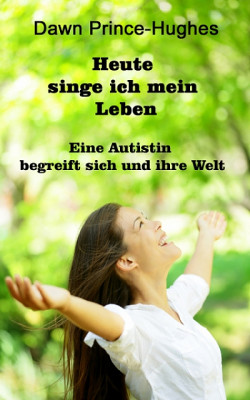Heute singe ich mein Leben | Dawn Prince-Hughes | XinXii - GD ...